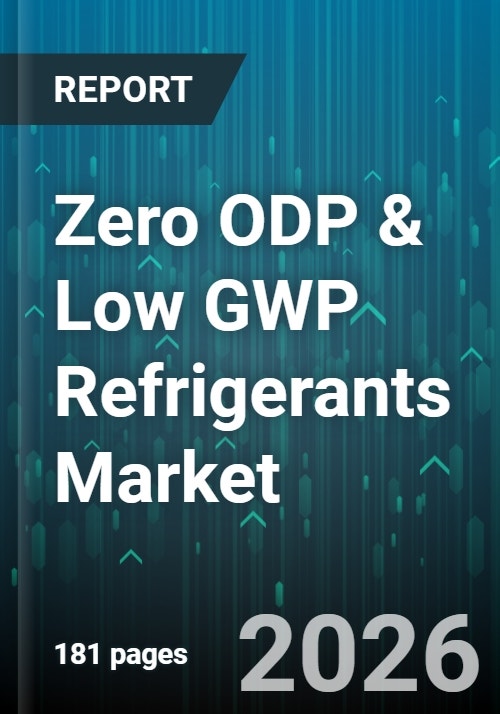 Zero ODP & Low GWP Refrigerants Market - Global Forecast 2025-2030