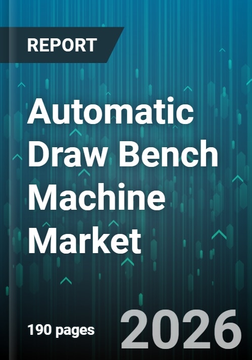 Automatic Draw Bench Machine Market - Global Forecast 2025-2030