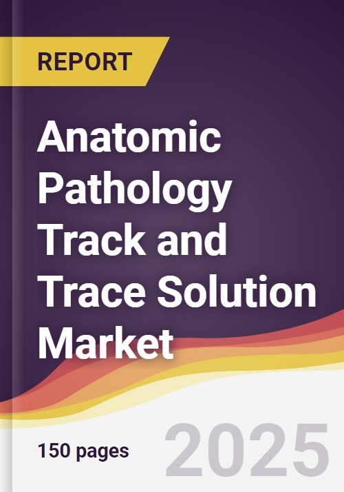 Anatomic Pathology Track and Trace Solution Market Report: Trends, Forecast and Competitive ...
