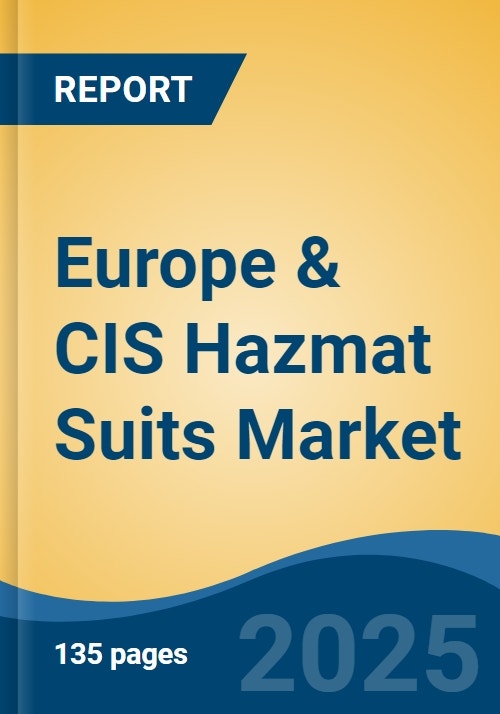 Europe & CIS Hazmat Suits Market Size & Forecast to 2030