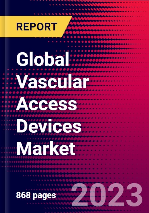 Global Vascular Access Devices Market Size, Share & Trends Analysis ...
