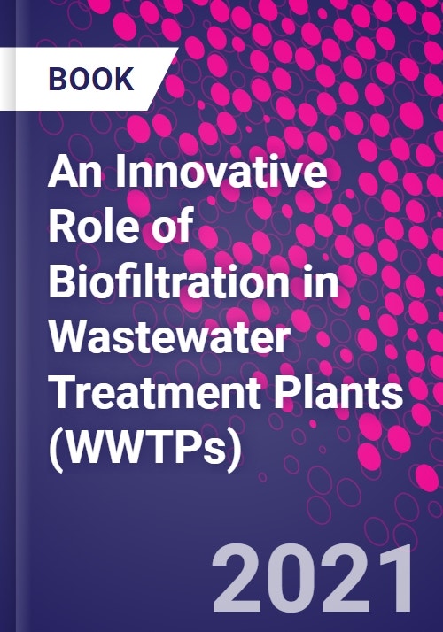 An Innovative Role of Biofiltration in Wastewater Treatment Plants (WWTPs)