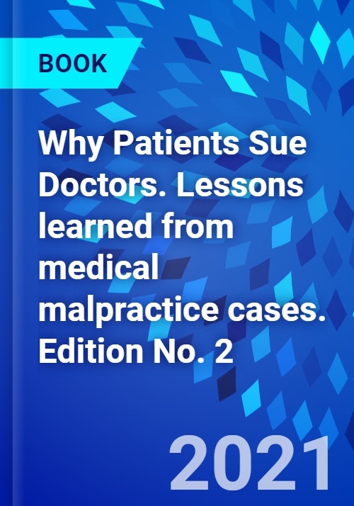 Why Patients Sue Doctors. Lessons learned from medical malpractice ...