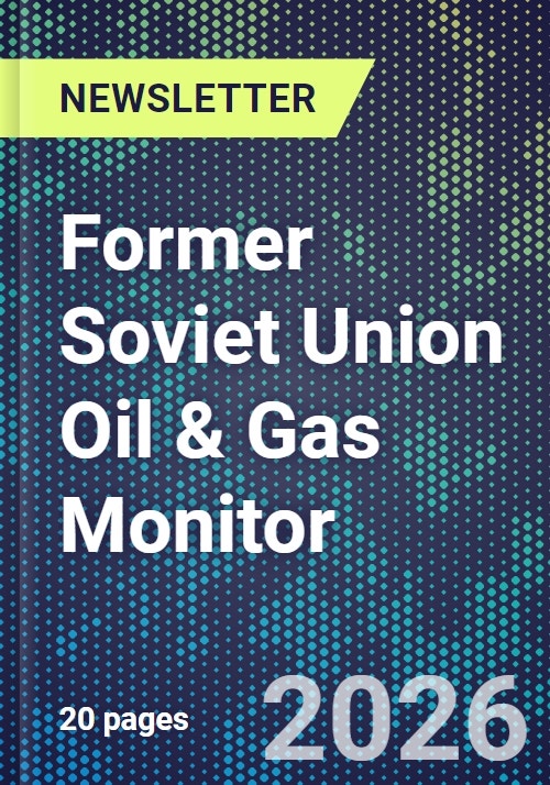 Former Soviet Union Oil & Gas Monitor - Research and Markets