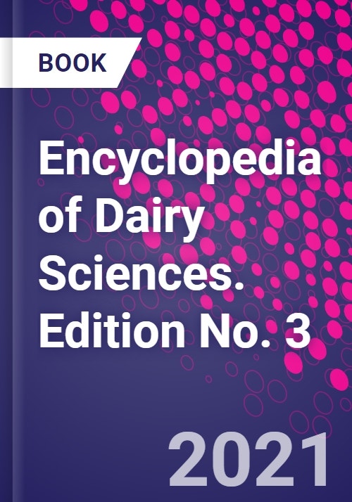Encyclopedia of Dairy Sciences. Edition No. 3