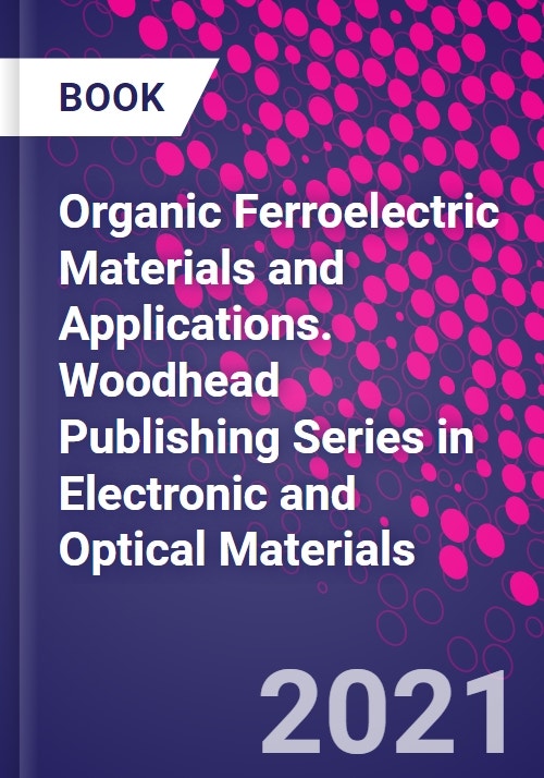 Organic Ferroelectric Materials and Applications. Woodhead Publishing ...