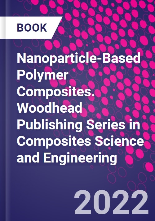 Nanoparticle-Based Polymer Composites. Woodhead Publishing Series in ...