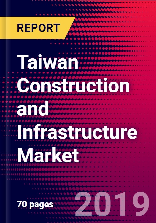 Taiwan Construction and Infrastructure Market, Size, Share, Outlook and ...