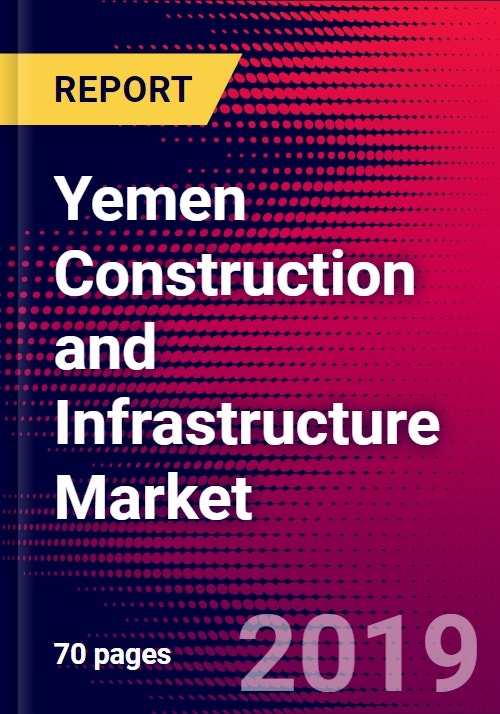 Yemen Construction and Infrastructure Market, Size, Share, Outlook and ...