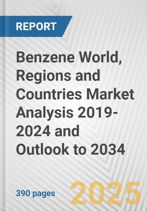 Benzene World, Regions and Countries Market Analysis 2019-2024 and ...