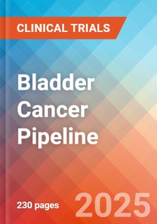 Bladder Cancer - Pipeline Insight, 2025 - Research and Markets