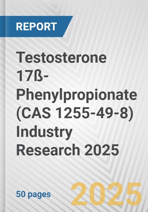 Testosterone 17ß-Phenylpropionate (CAS 1255-49-8) Industry Research 2025