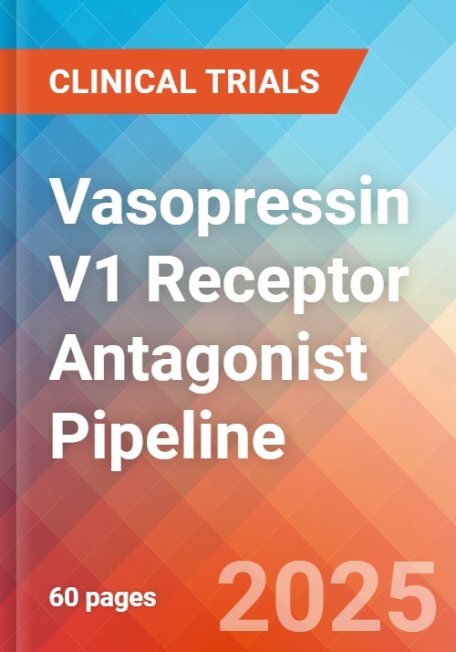 Vasopressin V1 Receptor (V1R) Antagonist - Pipeline Insight, 2025