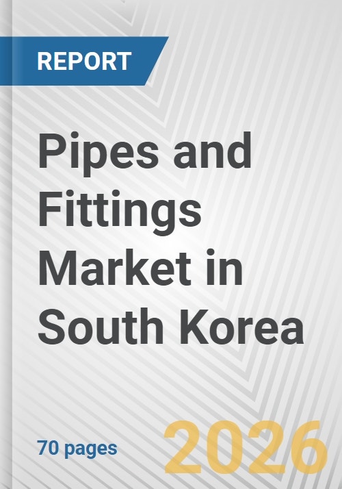 Pipes and Fittings Market in South Korea