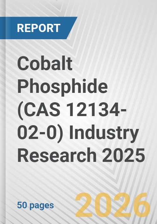 Cobalt Phosphide (CAS 12134-02-0) Industry Research 2025: Global and ...