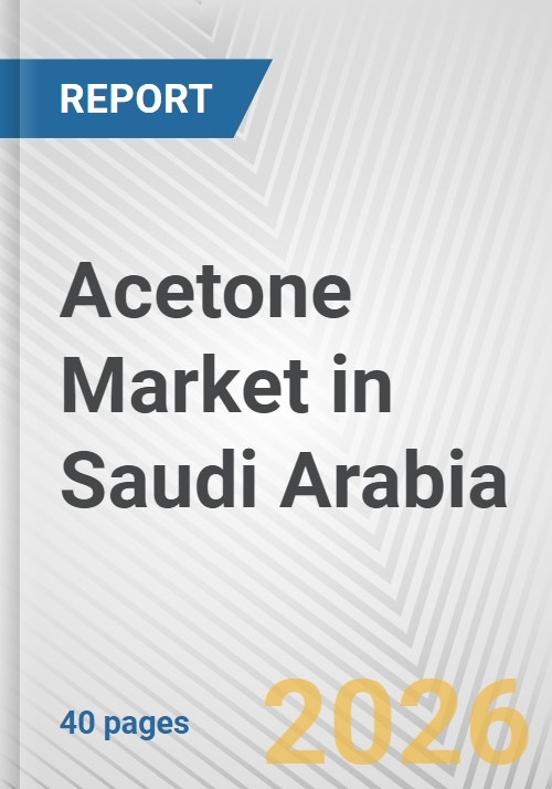 Acetone Market in Saudi Arabia: 2019-2024 Review and Forecast to 2029