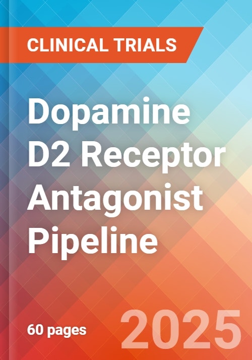 Dopamine D2 Receptor Antagonist - Pipeline Insight, 2025