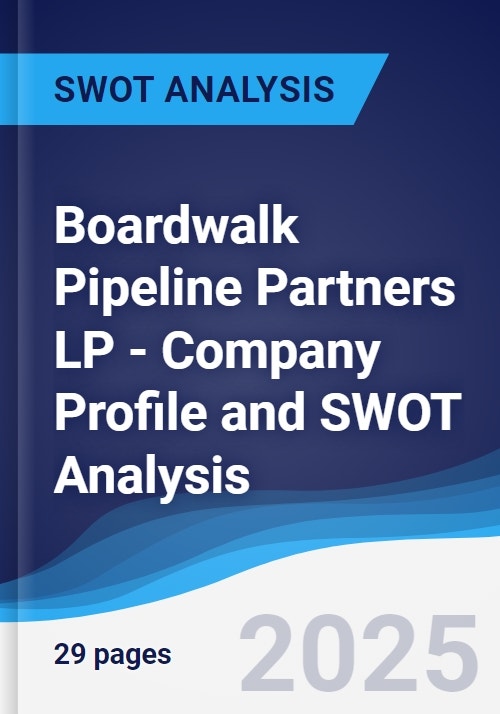 Boardwalk Pipeline Partners LP - Company Profile and SWOT Analysis