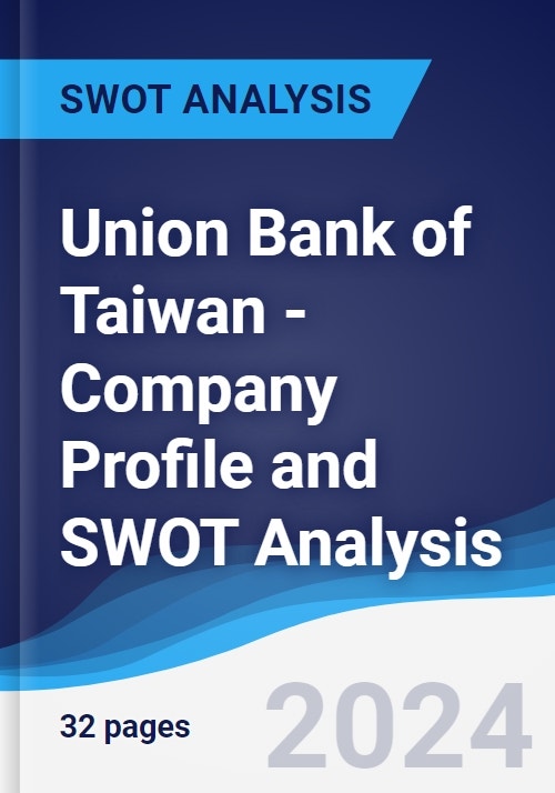 Union Bank of Taiwan - Company Profile and SWOT Analysis