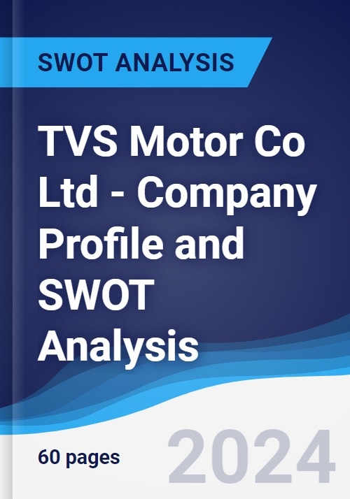 TVS Motor Co Ltd - Company Profile and SWOT Analysis