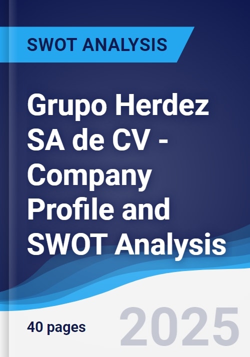 Grupo Herdez SA de CV - Company Profile and SWOT Analysis