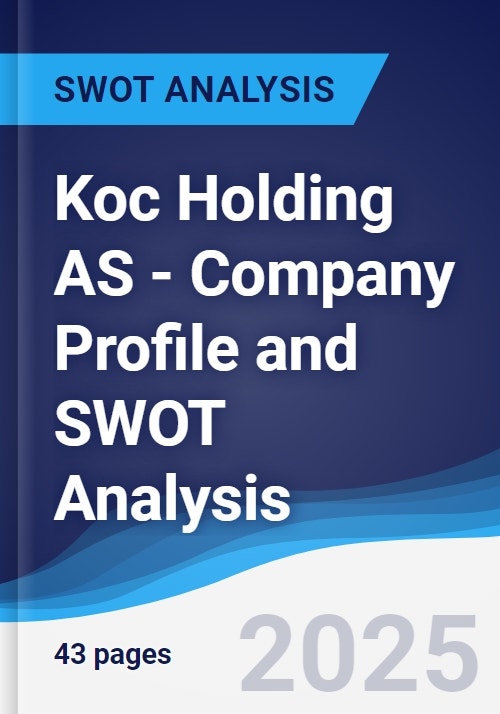 Koc Holding AS - Company Profile and SWOT Analysis