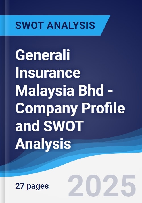 Generali Insurance Malaysia Bhd - Company Profile and SWOT Analysis