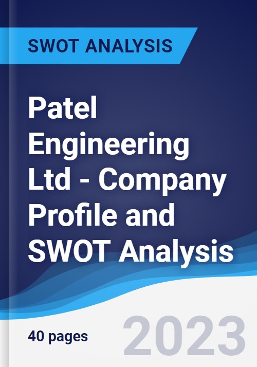 Patel Engineering Ltd - Company Profile and SWOT Analysis