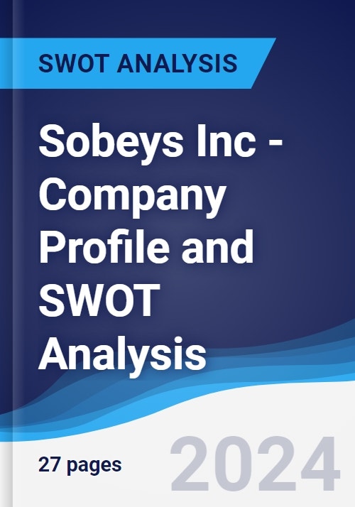Sobeys Inc - Company Profile and SWOT Analysis