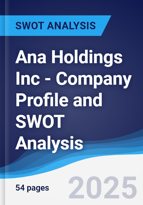 Ana Holdings Inc - Company Profile and SWOT Analysis