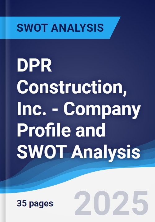 DPR Construction, Inc. - Company Profile and SWOT Analysis