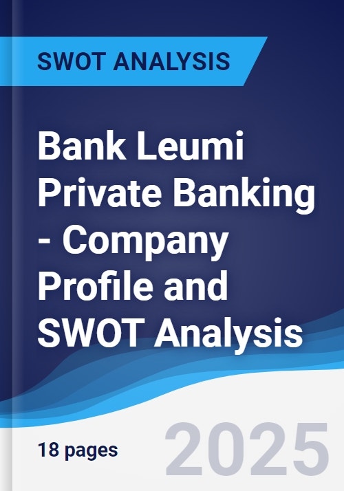 Bank Leumi Private Banking - Company Profile and SWOT Analysis