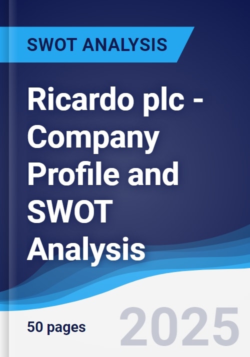 Ricardo plc - Company Profile and SWOT Analysis