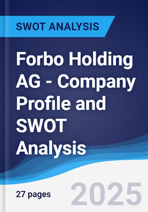 Forbo Holding AG - Company Profile and SWOT Analysis