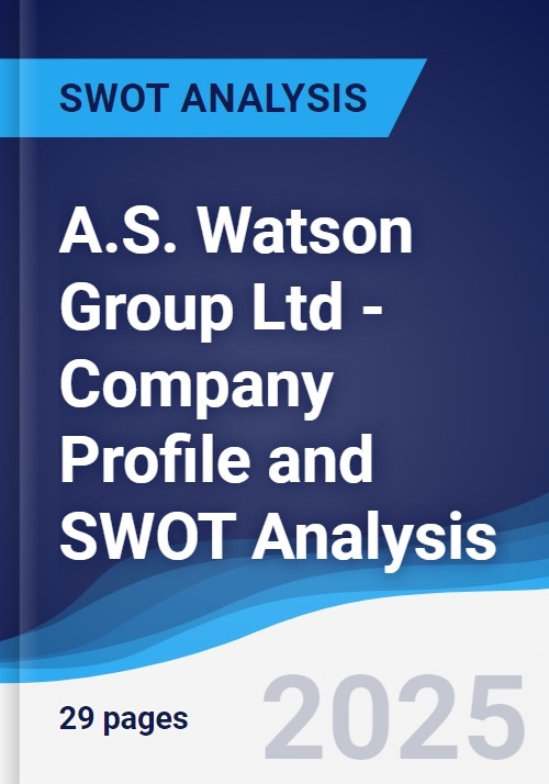 A.S. Watson Group (HK) Ltd - Company Profile and SWOT Analysis