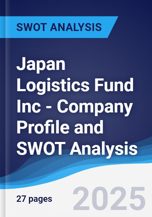 Japan Logistics Fund Inc - Company Profile and SWOT Analysis