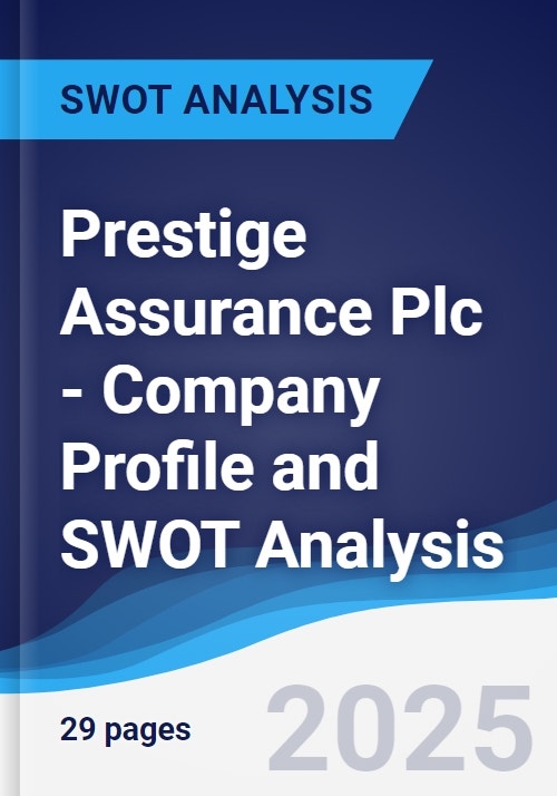Prestige Assurance Plc - Company Profile and SWOT Analysis