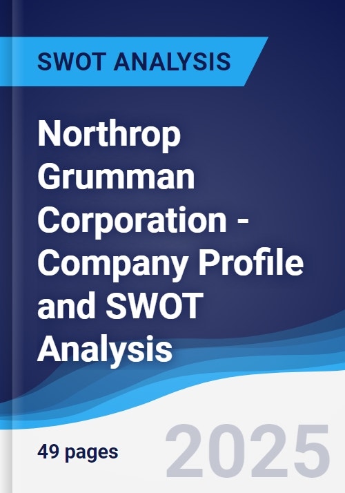 Northrop Grumman Corporation - Company Profile and SWOT Analysis