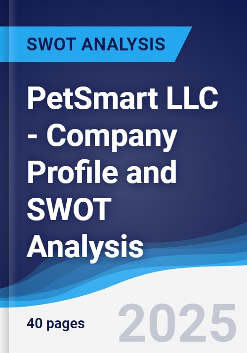 PetSmart LLC - Company Profile and SWOT Analysis