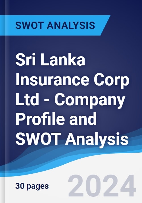 Sri Lanka Insurance Corp Ltd - Company Profile and SWOT Analysis