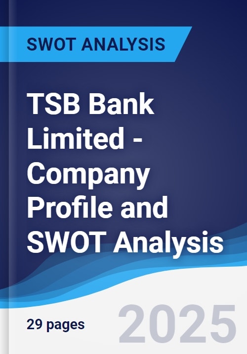 TSB Bank Limited - Company Profile and SWOT Analysis