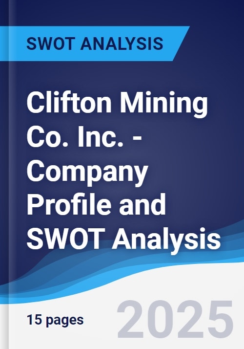 Clifton Mining Co Inc - Company Profile and SWOT Analysis