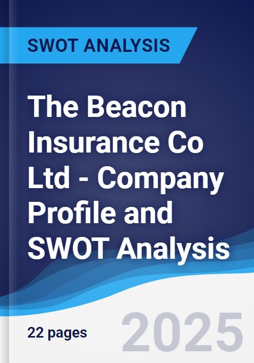 The Beacon Insurance Co Ltd - Company Profile and SWOT Analysis