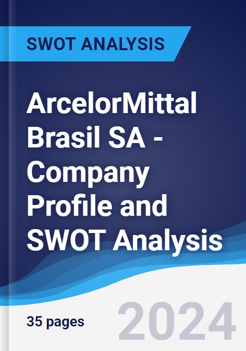 ArcelorMittal Brasil SA - Company Profile and SWOT Analysis