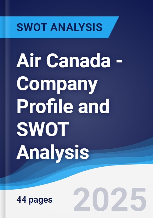Air Canada - Company Profile and SWOT Analysis