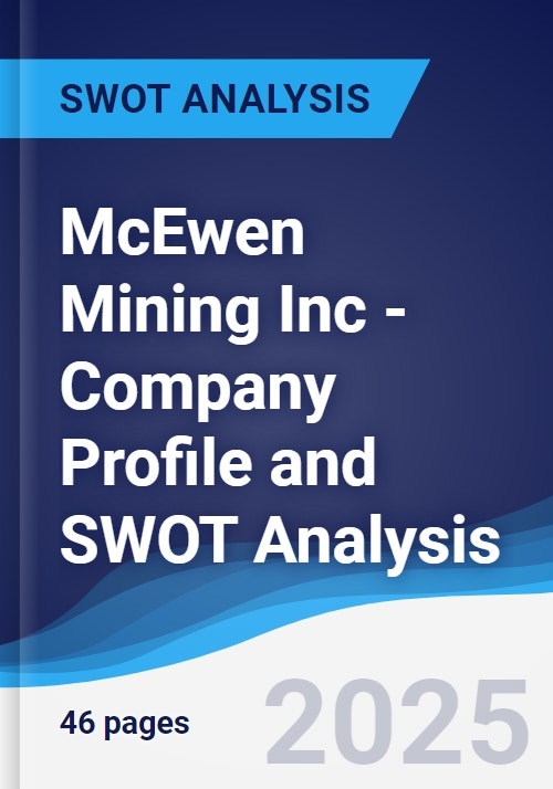 McEwen Mining Inc - Company Profile and SWOT Analysis
