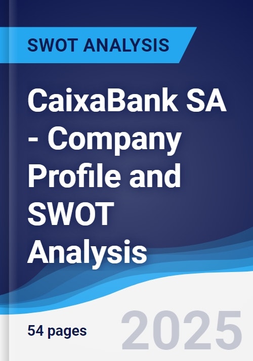 CaixaBank SA - Company Profile and SWOT Analysis