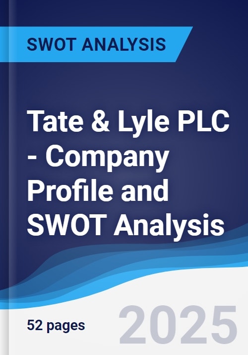 Tate & Lyle PLC - Company Profile and SWOT Analysis