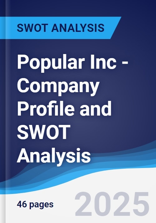 Popular Inc - Company Profile and SWOT Analysis