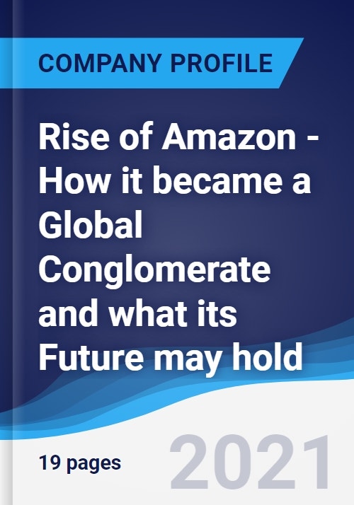Rise of Amazon - How it became a Global Conglomerate and what its ...